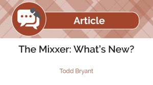 The Mixxer: What’s New? - The FLTMAG